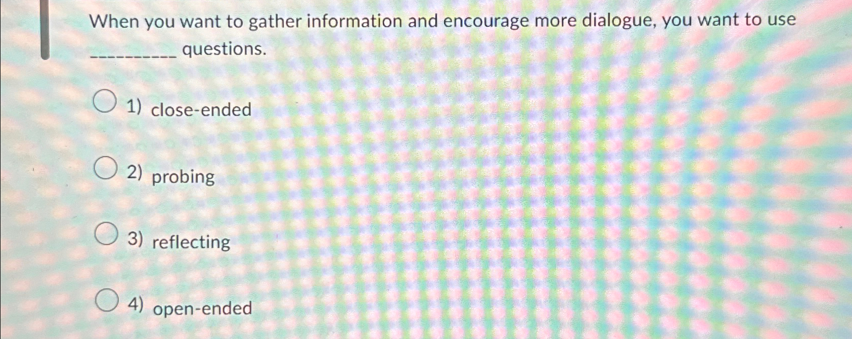 Solved When you want to gather information and encourage | Chegg.com
