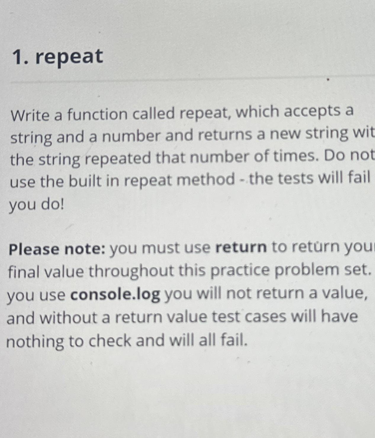 Solved repeatWrite a function called repeat, which accepts a | Chegg.com