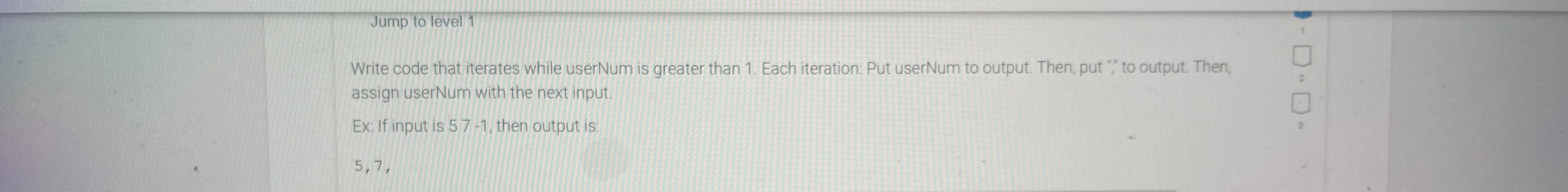 Solved Jump to level 1Write code that iterates while userNum | Chegg.com Solved Jump to level 1Write code that iterates while userNum | Chegg.com
