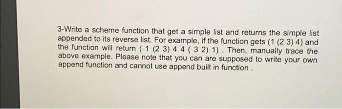3-Write a scheme function that get a simple list and | Chegg.com