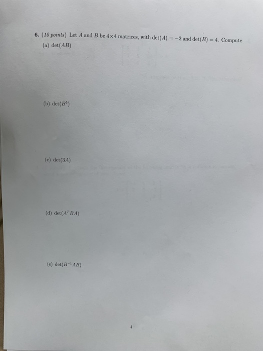Solved 6. (10 points) Let A and B be 4 x 4 matrices, with | Chegg.com