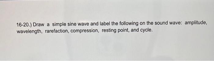 Solved 16-20.) Draw a simple sine wave and label the | Chegg.com