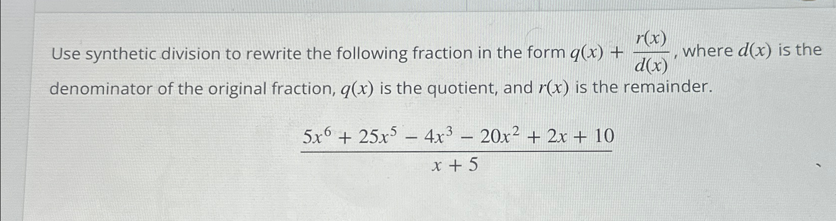 Solved Use synthetic division to rewrite the following | Chegg.com