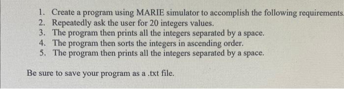Solved 1. Create a program using MARIE simulator to | Chegg.com