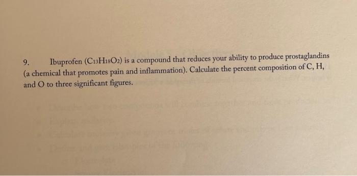 Solved 9. Ibuprofen (C13H18O2) is a compound that reduces | Chegg.com