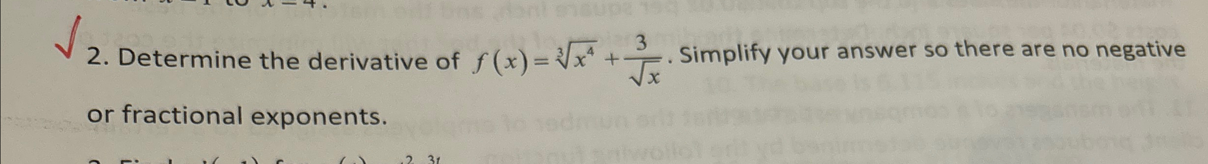 Solved Determine the derivative of f(x)=x43+3x2. ﻿Simplify | Chegg.com