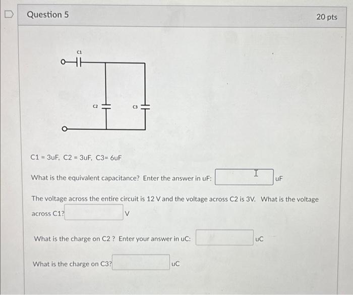 Solved Question 5 C1 에 C HE C1 = 3uF, C2 = 3uF, C3= 6uF C3 | Chegg.com