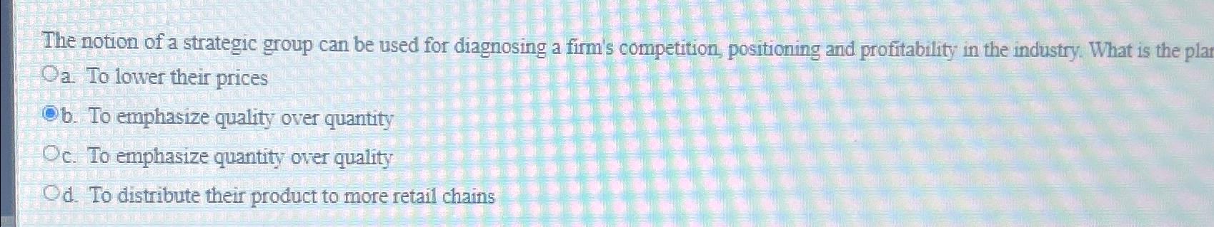 Solved The notion of a strategic group can be used for | Chegg.com