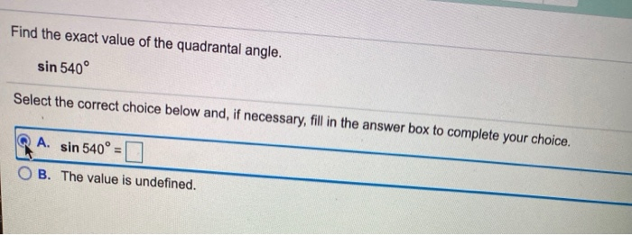 Solved Find the exact value of the quadrantal angle. sin | Chegg.com