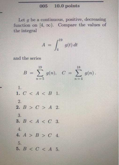 Solved 005 10.0 points Let g be a continuous, positive, | Chegg.com