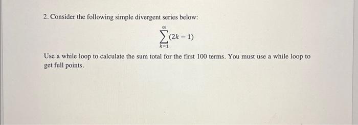 Solved 2. Consider the following simple divergent series | Chegg.com