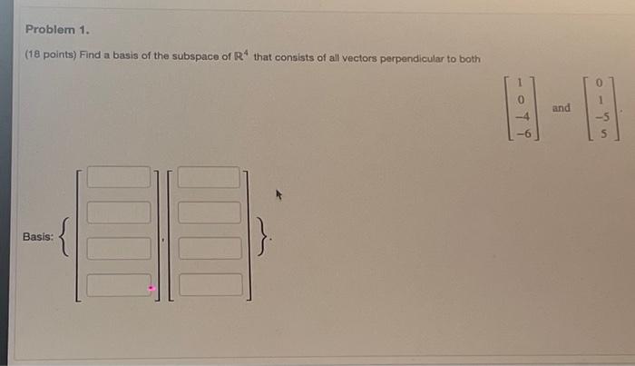 Solved Problem 1. (18 points) Find a basis of the subspace | Chegg.com