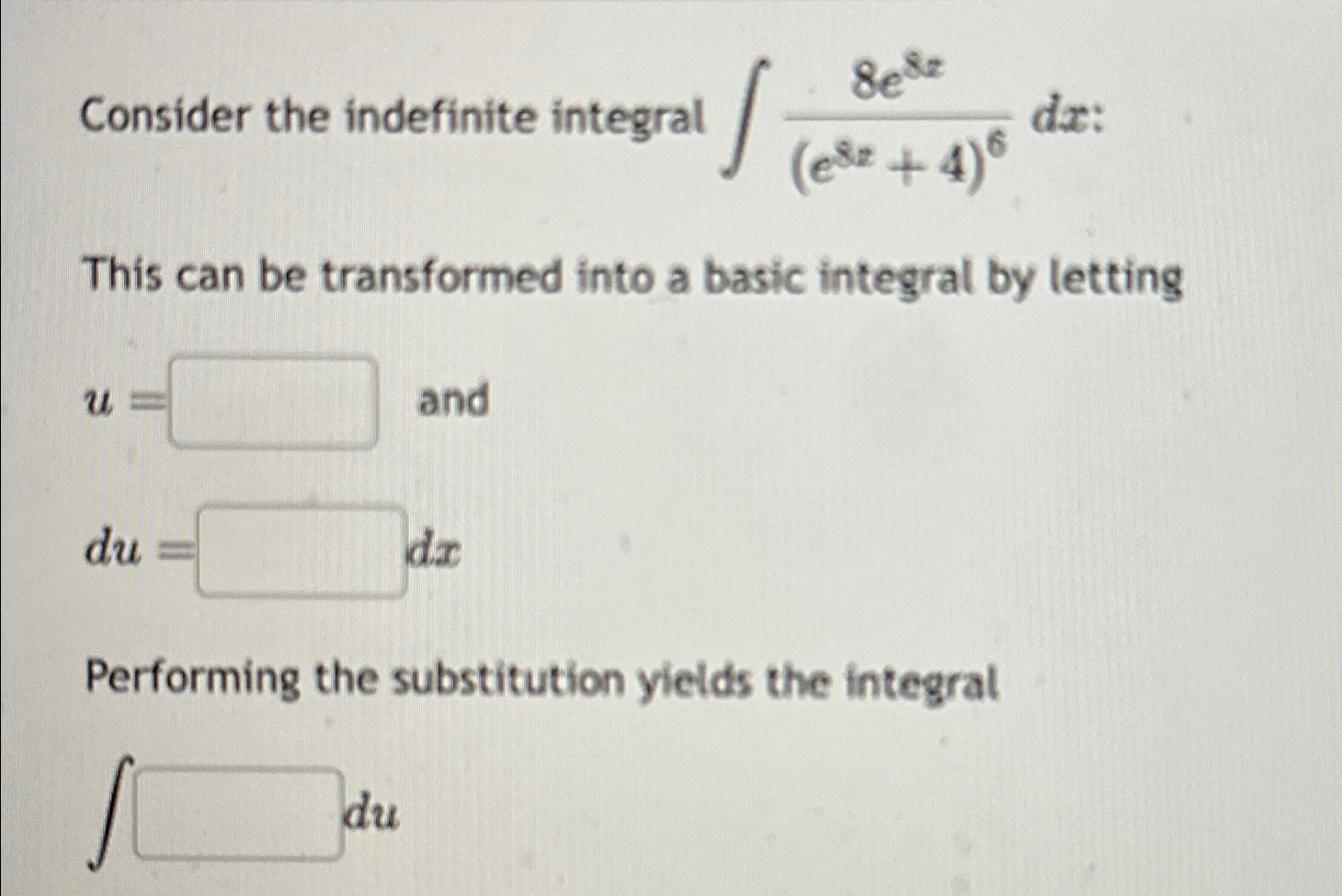 Solved Consider the indefinite integral ∫﻿﻿8e8z(e8z+4)6dx | Chegg.com