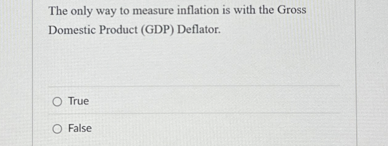 Solved The only way to measure inflation is with the | Chegg.com