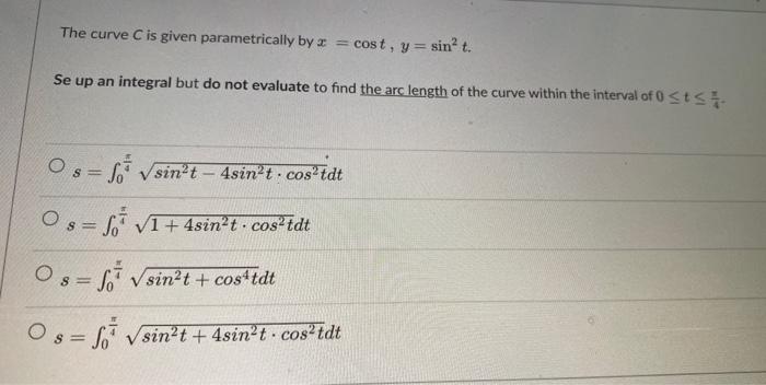 Solved The curve C is given parametrically by : = cost, | Chegg.com