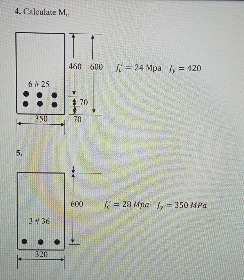 Solved 4. Calculate M. 460 600 fc = 24 Mpa fy = 420 6 #25 | Chegg.com