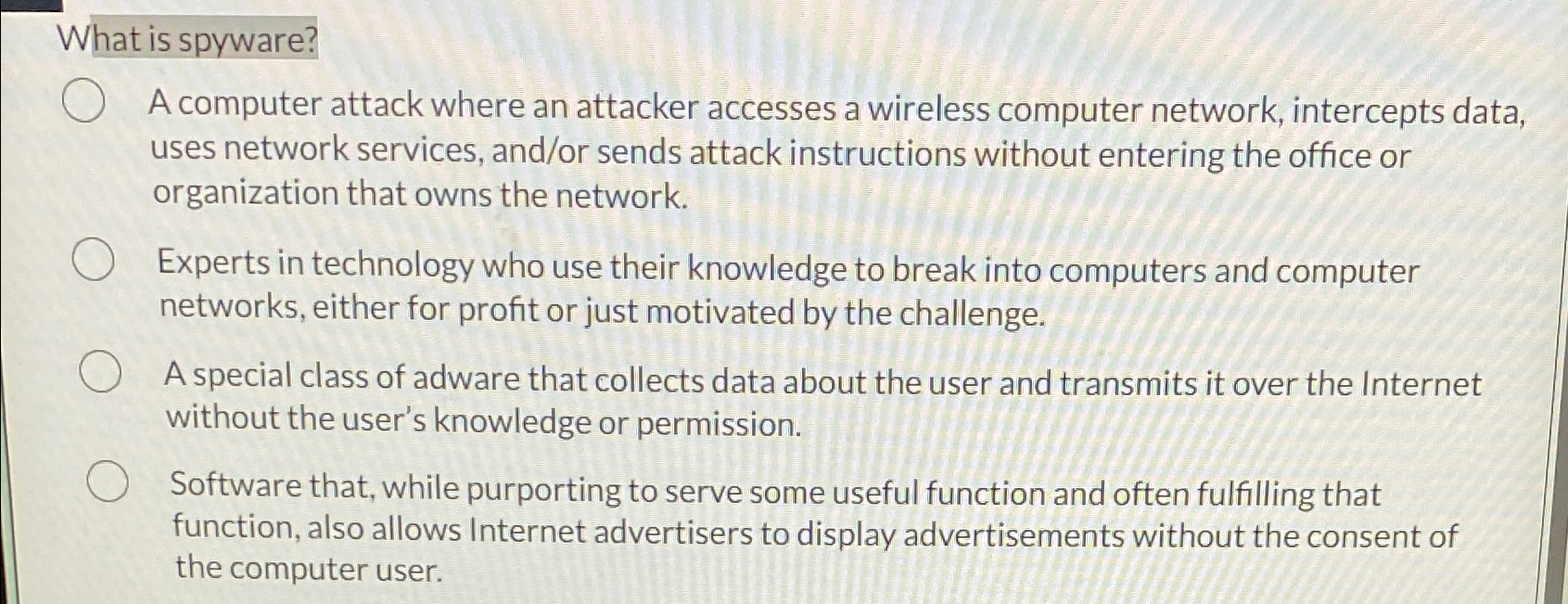 Solved What is spyware?A computer attack where an attacker | Chegg.com