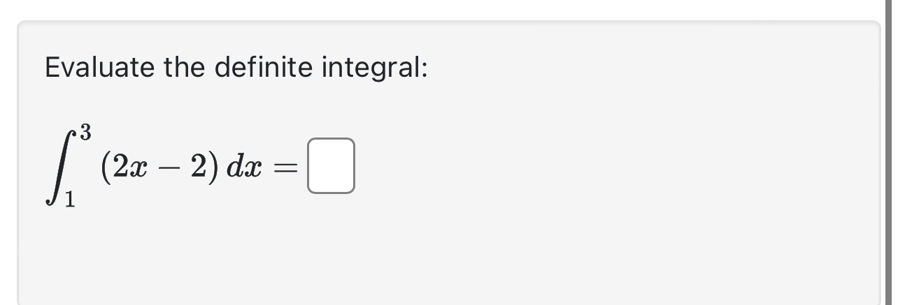 Solved Evaluate the definite integral:∫13(2x-2)dx= | Chegg.com