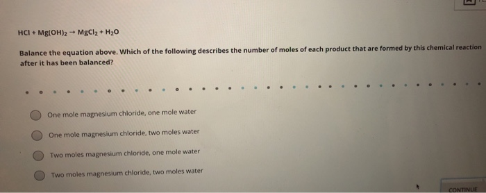 Solved HCI+ Mg(OH)2 MgCl2 + H20 Balance the equation above. | Chegg.com