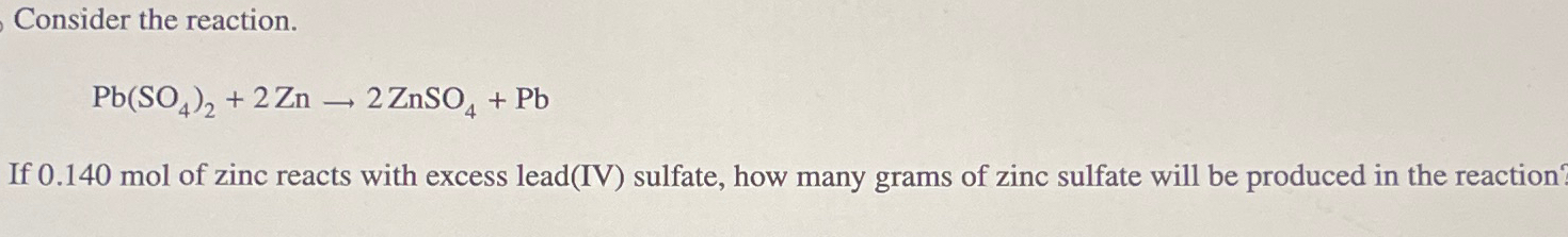 Solved Consider the reaction.Pb(SO4)2+2Zn→2ZnSO4+PbIf | Chegg.com
