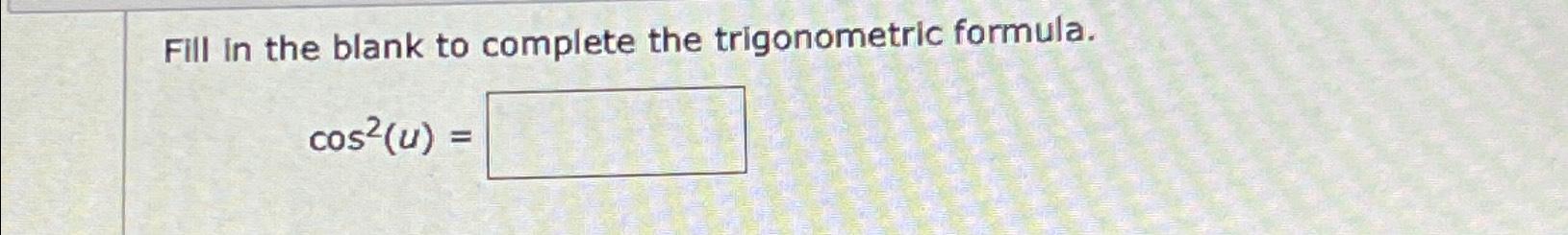 Solved Fill in the blank to complete the trigonometric | Chegg.com