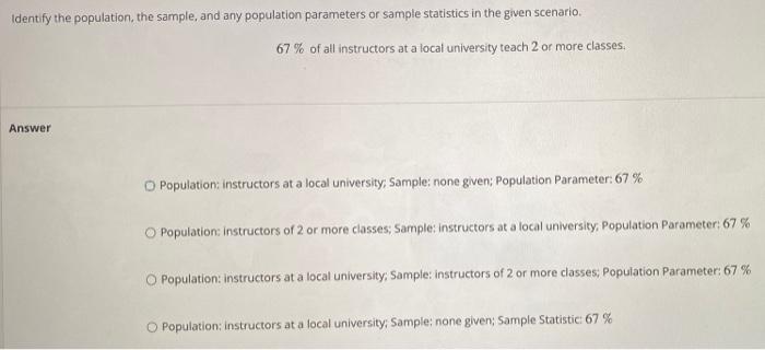 Solved Identify the population, the sample, and any | Chegg.com