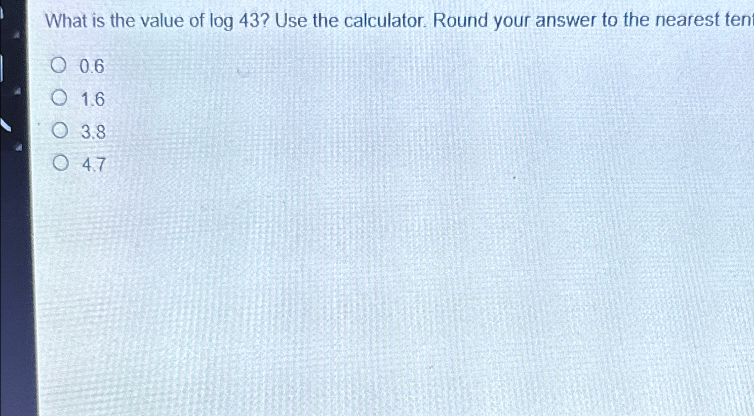 Solved What is the value of log43 ? ﻿Use the calculator. | Chegg.com