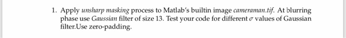 Solved 1 Apply Unsharp Masking Process To Matlabs Builtin 