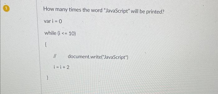 Solved How many times the word "JavaScript" will be printed? | Chegg.com
