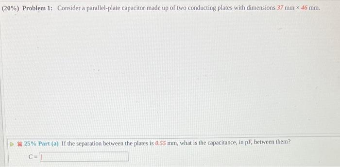 Solved (20\%) Problem 1: Consider a parallel-plate capacitor | Chegg.com