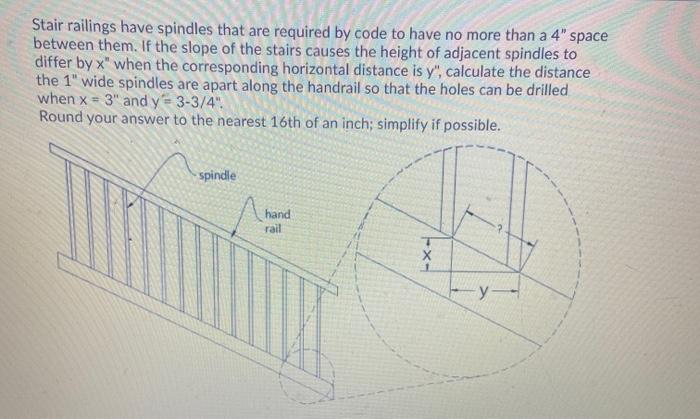 Solved Stair railings have spindles that are required by | Chegg.com
