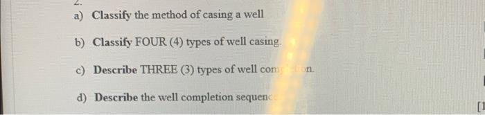 Solved a) Classify the method of casing a well b) Classify | Chegg.com