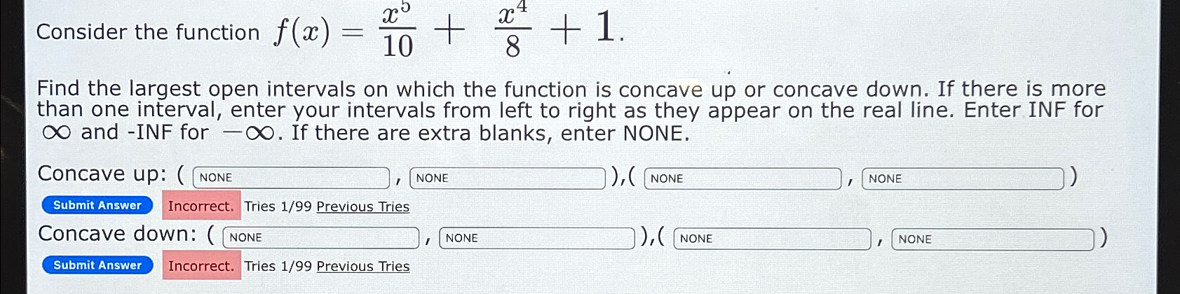 Solved Consider the function f(x)=x510+x48+1Find the largest | Chegg.com