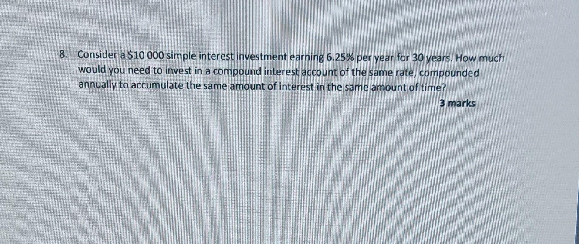 Solved 8. Consider a $10000 simple interest investment | Chegg.com