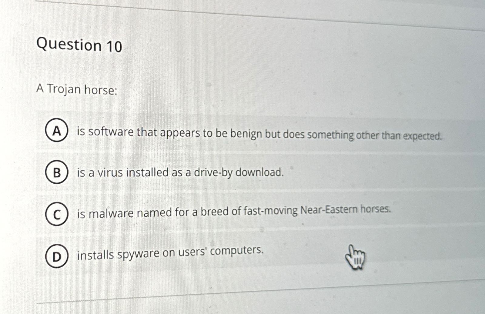 Solved Question 10A Trojan horse:is software that appears to | Chegg.com