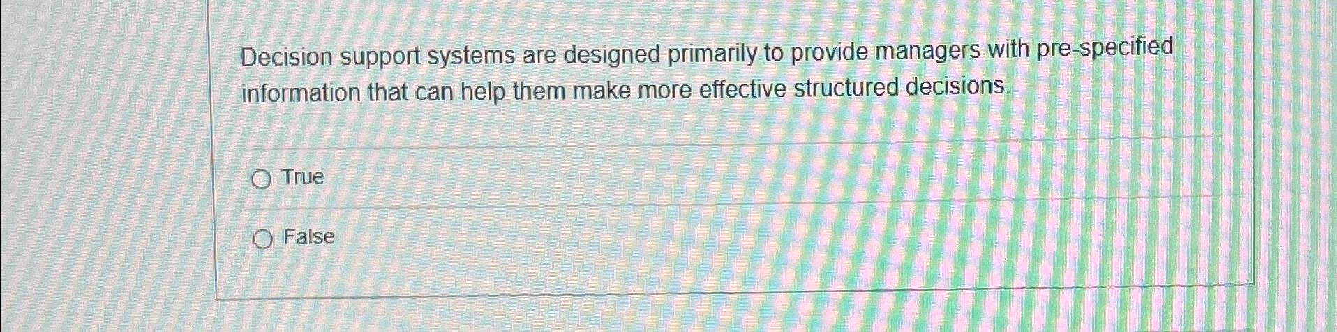 Solved Decision support systems are designed primarily to | Chegg.com