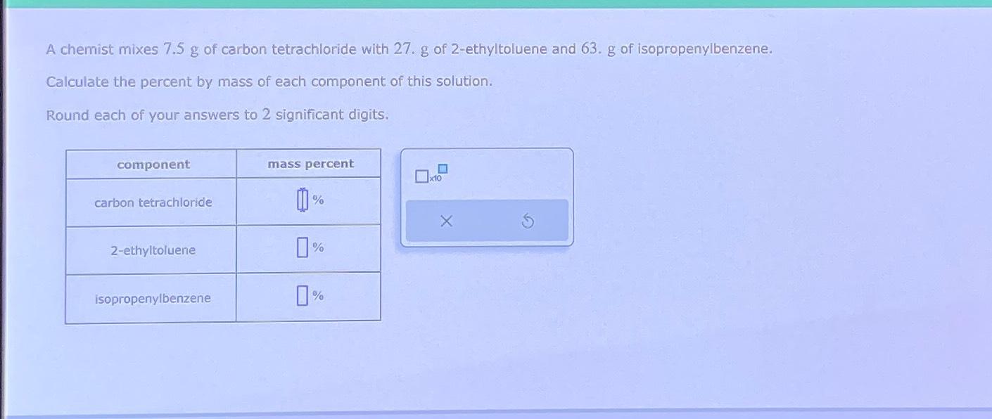 Solved A chemist mixes 7.5g ﻿of carbon tetrachloride with | Chegg.com
