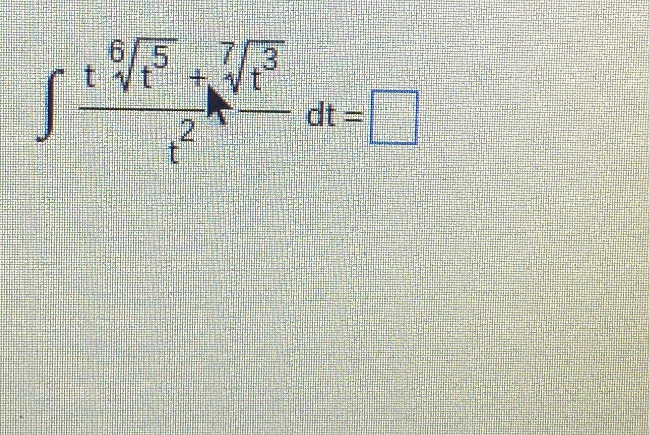 Solved ∫﻿﻿tt56+t37t2dt= | Chegg.com