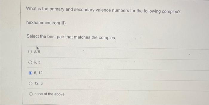 Solved What is the primary and secondary valence numbers for | Chegg.com