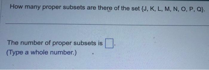 Solved How many proper subsets are there of the set | Chegg.com