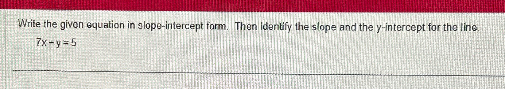 Solved Write the given equation in slope-intercept form. | Chegg.com