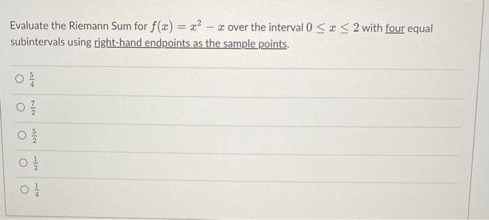 Solved Evaluate the Riemann Sum for f(x)=x2−x over the | Chegg.com