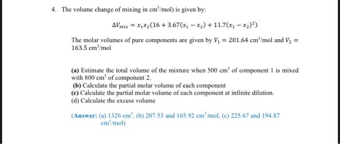 Solved 4. The volume change of mixing in cm3/mol ) is given | Chegg.com