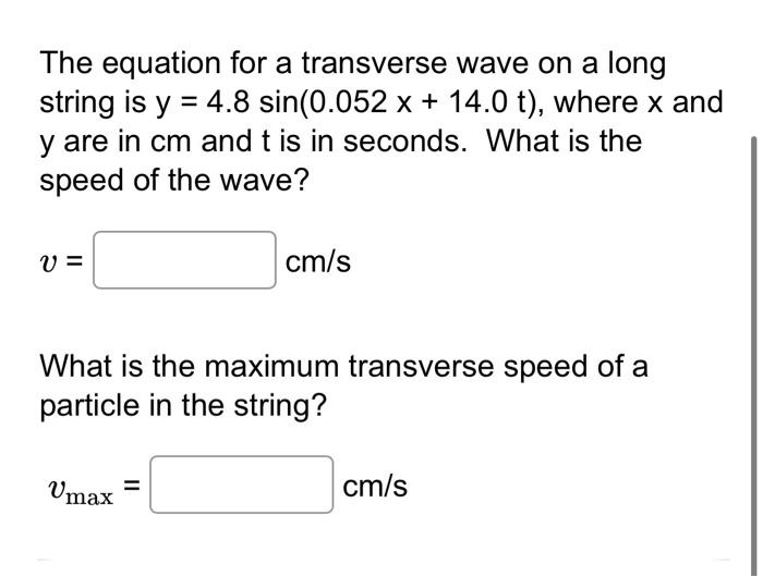 Solved The equation for a transverse wave on a long string | Chegg.com