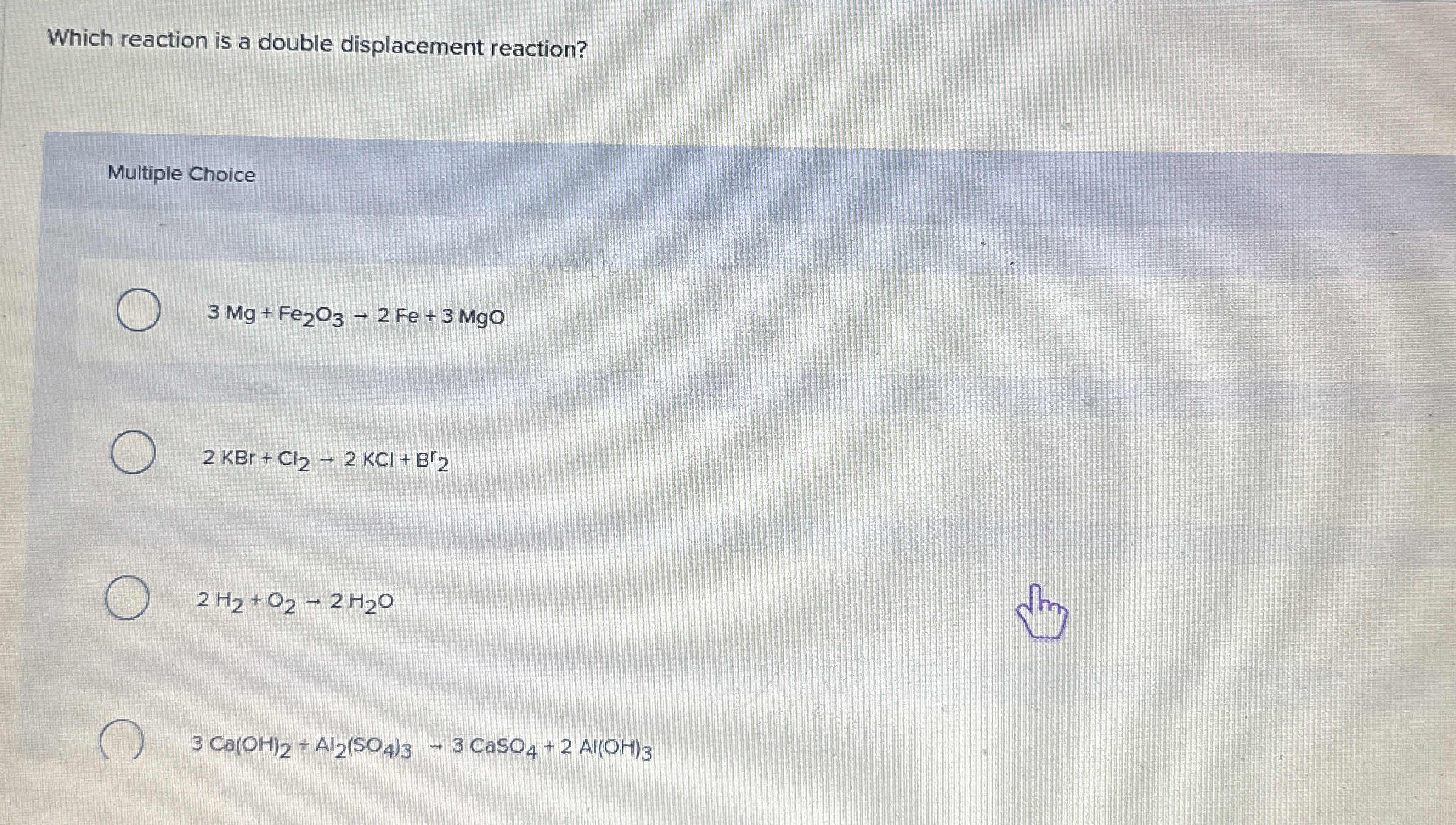 Solved Which reaction is a double displacement | Chegg.com