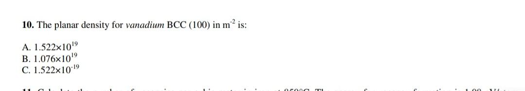 Solved 10. The planar density for vanadium BCC (100) in mis: | Chegg.com