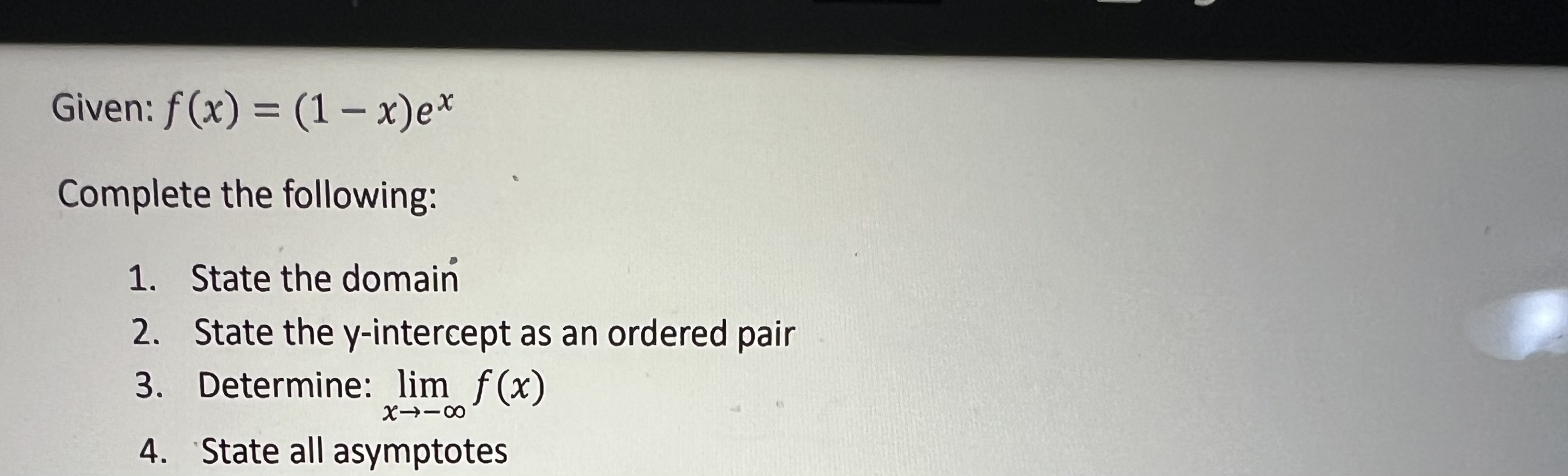 Solved Given: f(x)=(1-x)exComplete the following:I have | Chegg.com