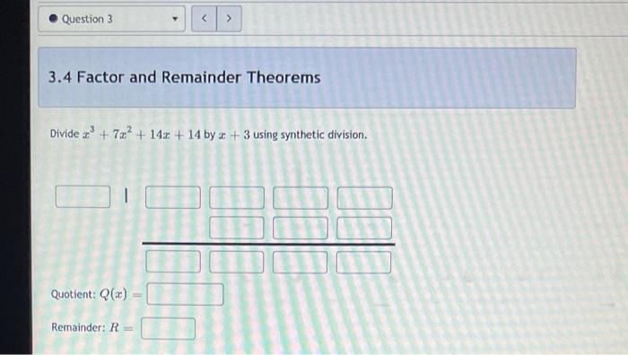Solved 3.4 Factor and Remainder Theorems Divide | Chegg.com