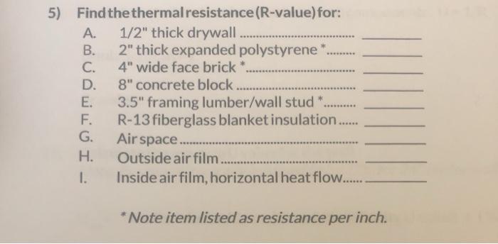Solved 5) Find the thermal resistance (R-value) for: A. 1/2" | Chegg.com