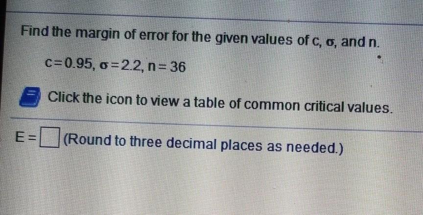 Solved Find the margin of error for the given values of c, | Chegg.com